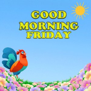 Best Good Morning Friday Images